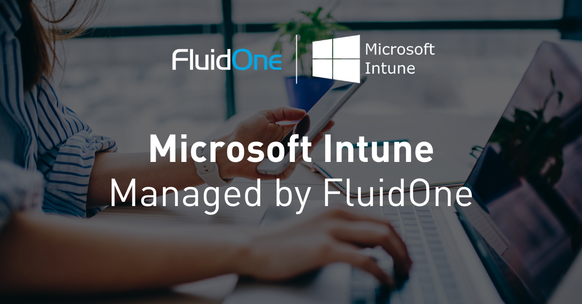 Microsoft Intune Managed by FluidOne